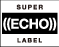 SUPER ((ECHO)) LABEL - スーパーエコーレーベル